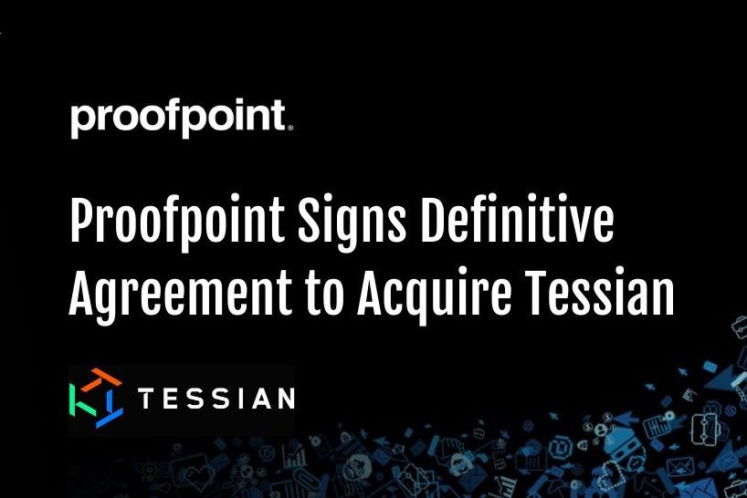 Tessian | Proofpoint signs definitive agreement to acquire Tessian ...